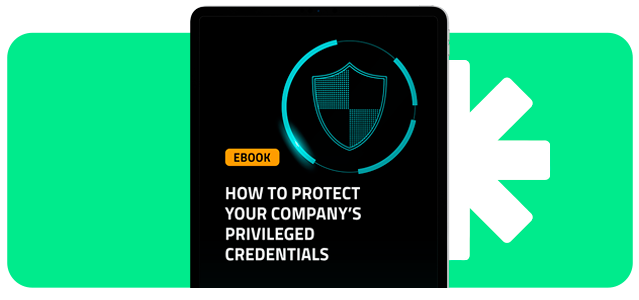 Ebook | How to Protect your Company's Privileged Credentials Ebook | How to Protect your Company's Privileged Credentials